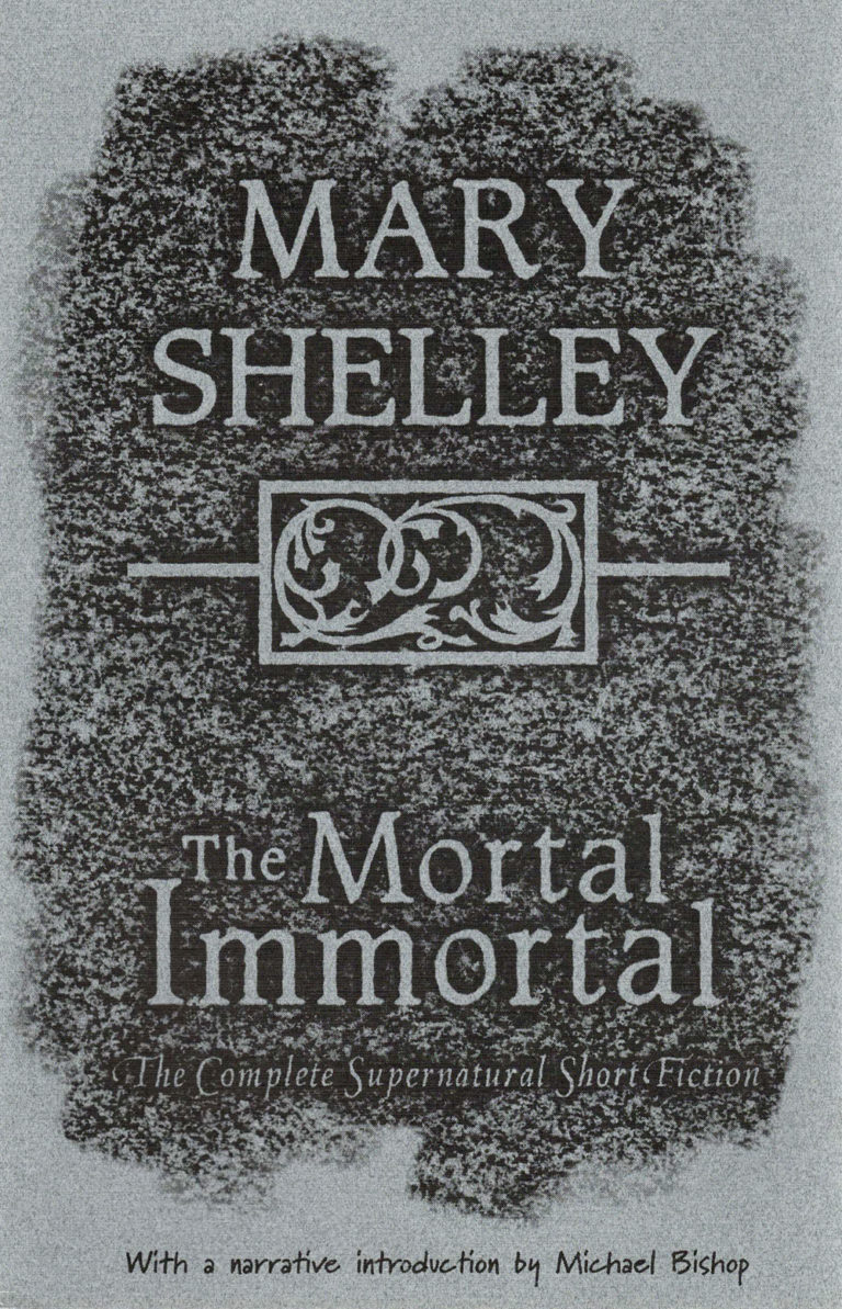 Mortal Immortal: The Complete Supernatural Short Fiction of Mary ...