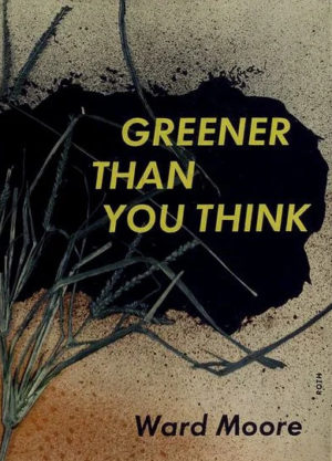 The influential Ward Moore was born 118 years ago - Tachyon Publications